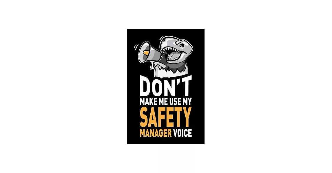 博客來-Don’’t Make Me Use My Safety Manager Voice: Funny Joke Appreciation ...