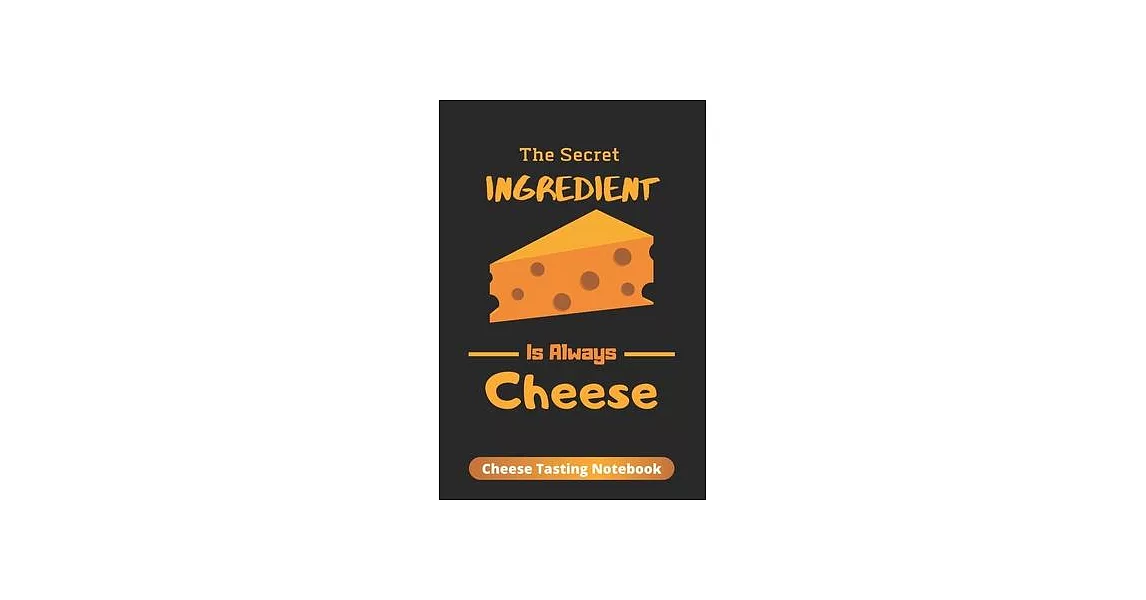 博客來-The Secret Ingredient Is Always Cheese: Cheese Tasting Notebook ...