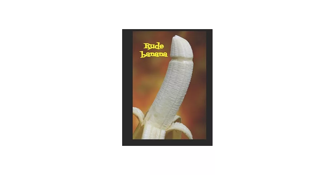 博客來-Rude Banana - rude fruit notebook: 100 lined pages for you to write ...