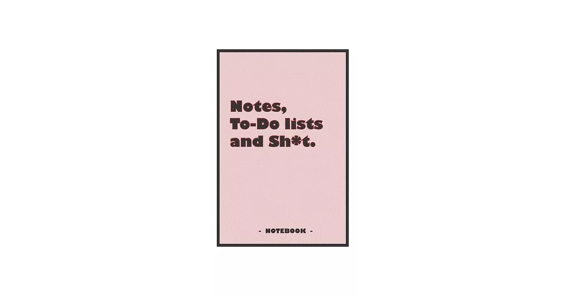 博客來-Notes, To-do lists and Sh*t - Notebook to write down your notes and ...