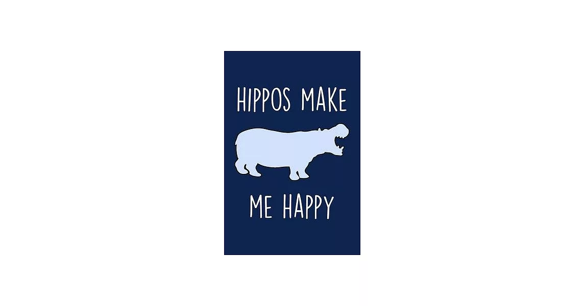 博客來-Hippos Make Me Happy: Hippo Journal To Write In, A Lined Notebook ...