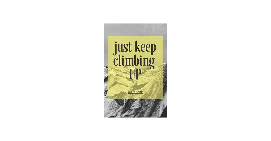 博客來-Just Keep Climbing: Climbing Journal, Lined Blank Notebook ...