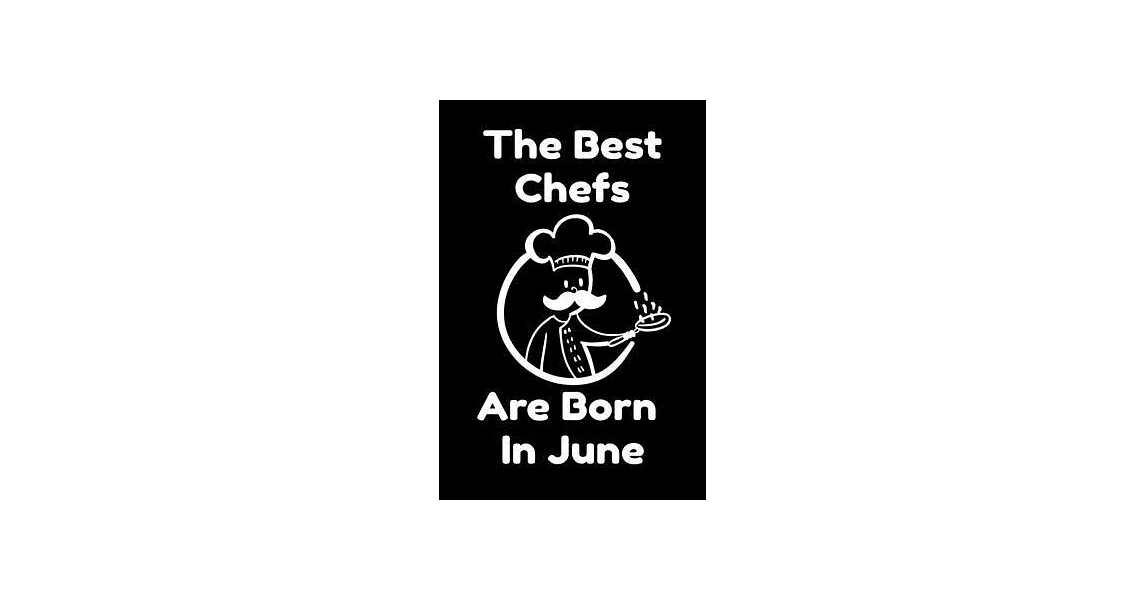 博客來-The Best Chefs Are Born In June: Journal Gifts For Women/Men/Chefs ...