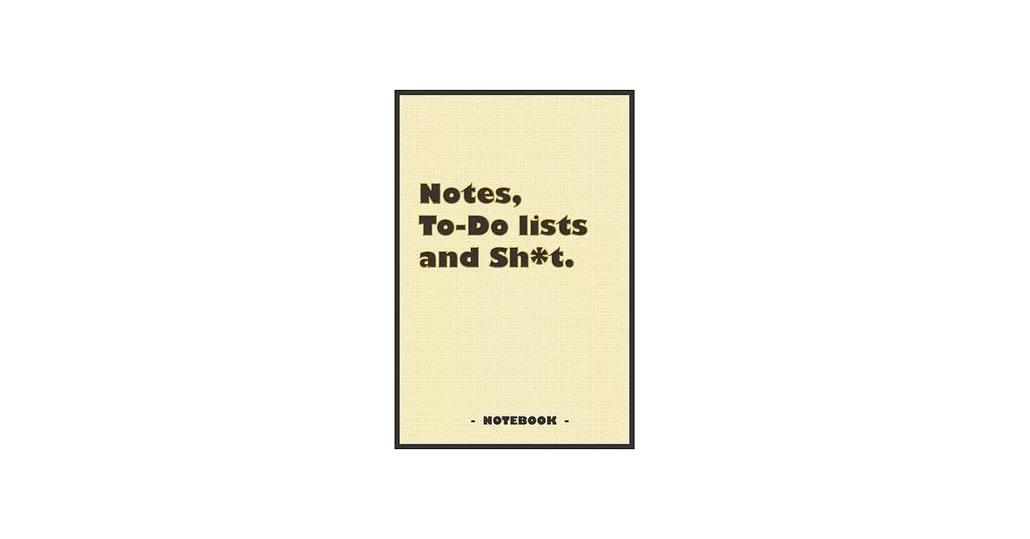 博客來-Notes, To-do lists and Sh*t - Notebook to write down your notes and ...