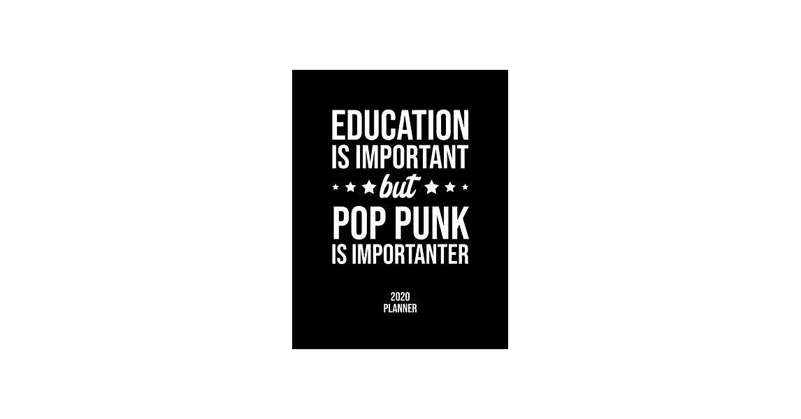 博客來-Education Is Important But Pop Punk Is Importanter 2020 Planner ...