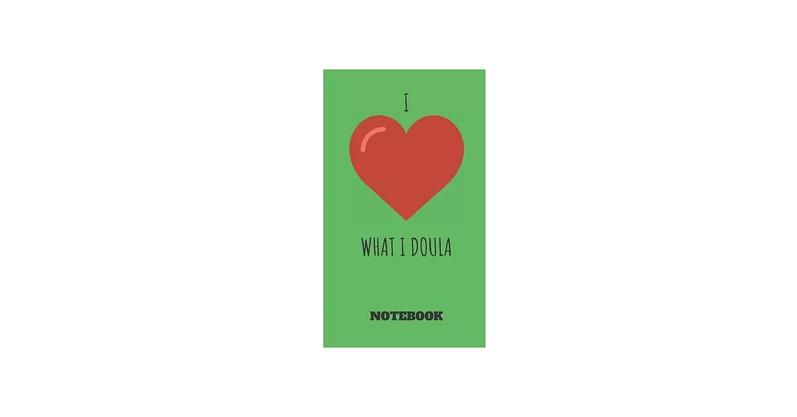 博客來-i love what i doula journal for nurse /doula / midwife: lined ...