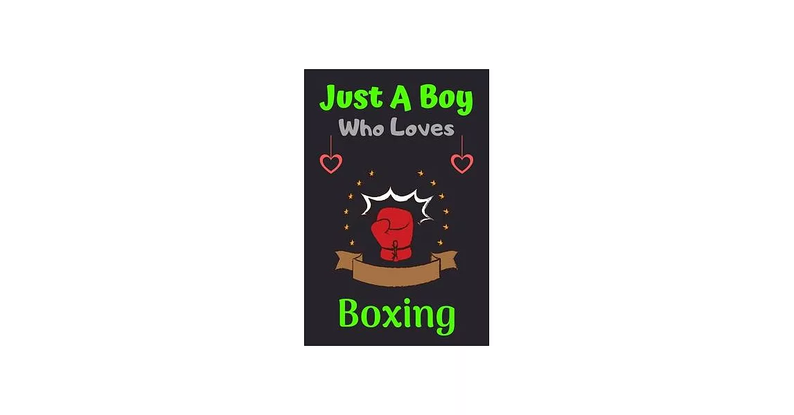 博客來-Just A Boy Who Loves Boxing: A Super Cute Boxing notebook journal ...