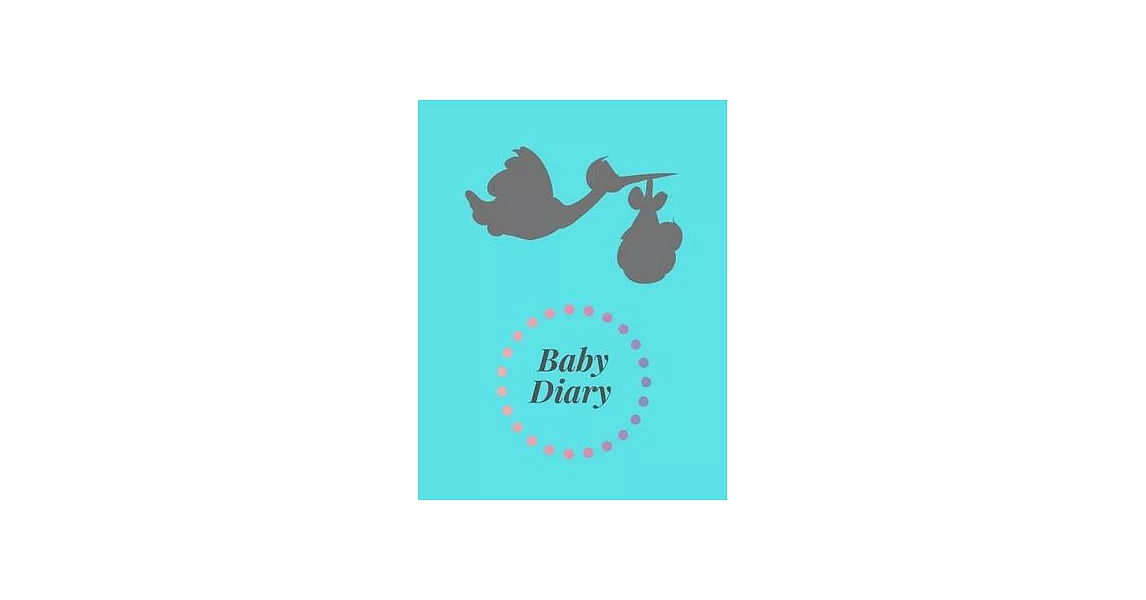 博客來-Baby Diary: Newborn Diary For Young Parents / Perfect For New ...