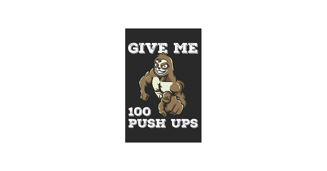 博客來-Give Me 100 Push Ups: Funny Workout Notebook for any bodybuilding ...