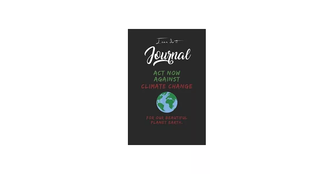 博客來-I Can Do It Journal: Climate Change Co2 Mankind Planet Earth Blank ...