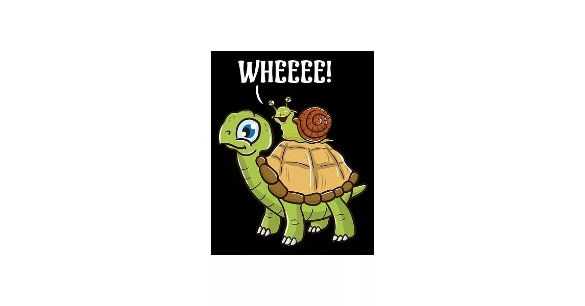 博客來-Wheeee!: Cute & Funny Snail Riding on Turtle Yelling Wheeee! 2020 ...