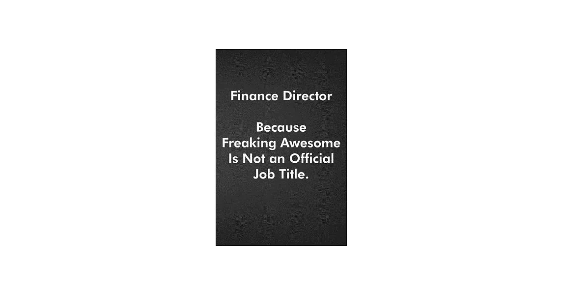 博客來-Finance Director Because Freaking Awesome Is Not an Official Job ...