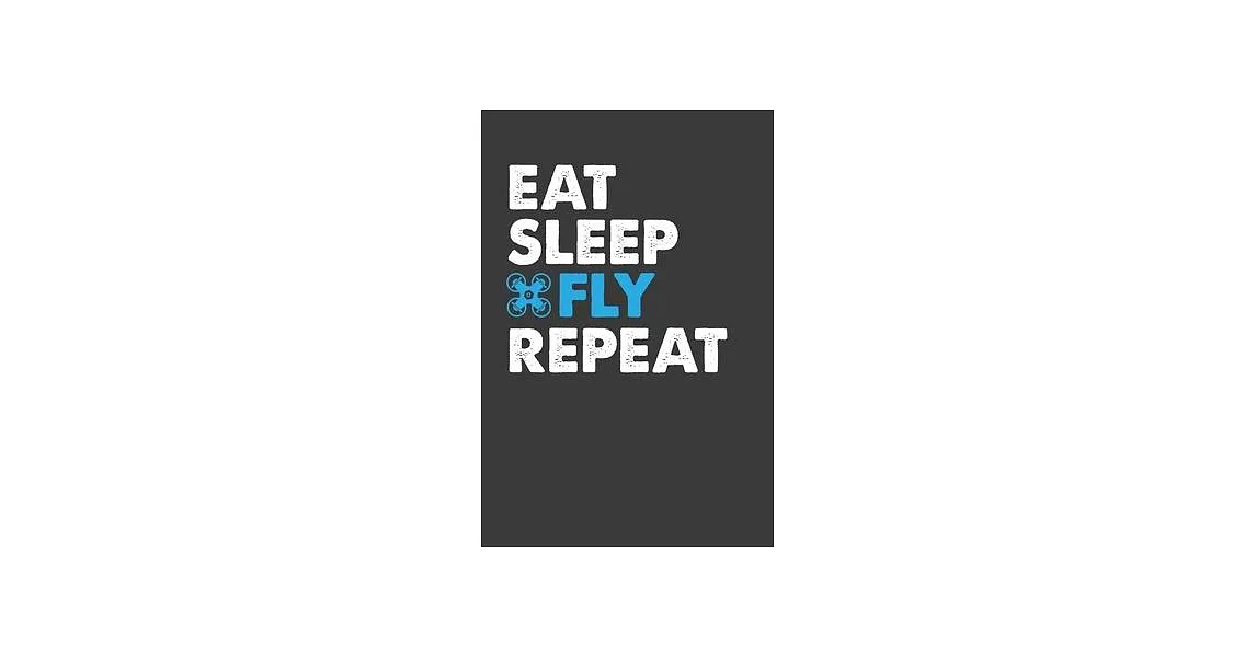 博客來-Eat Sleep Fly Repeat: Perfect Notebook For Drone Pilot. Cute Cream ...