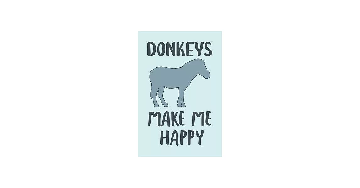 博客來-Donkeys Make Me Happy: Donkey Notebook With Lined Pages, Perfect ...