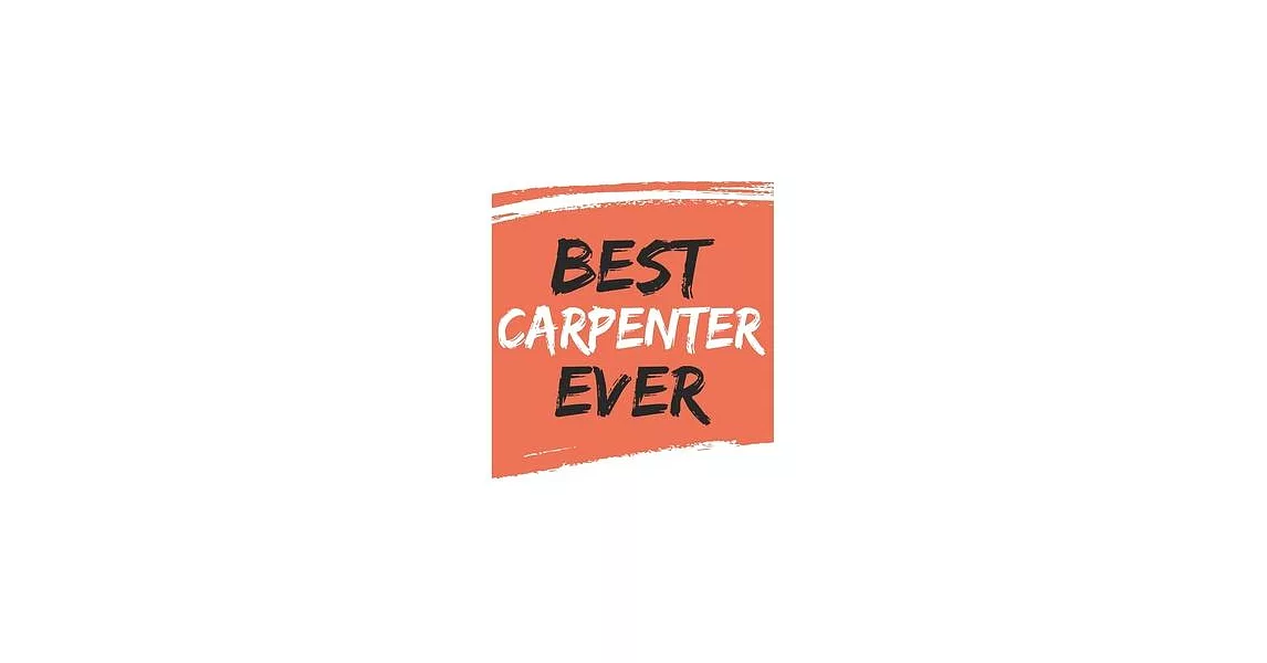 博客來-Best carpenter Ever carpenters Gifts carpenter Appreciation Gift ...
