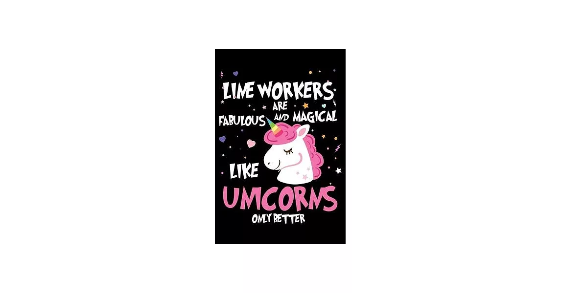博客來-Line Workers Are Fabulous And Magical Like Unicorns Only Better ...