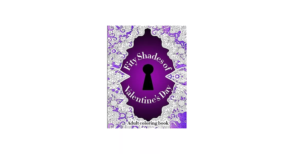 博客來 Fifty Shades Of Valentines Day Adult Coloring Book Naughty Sexual Adult Coloring Book Gag