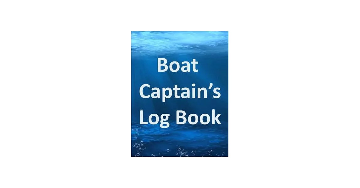 博客來-Boat Captain’’s Log Book: Captain’’s Logbook Sailing Trip Record ...