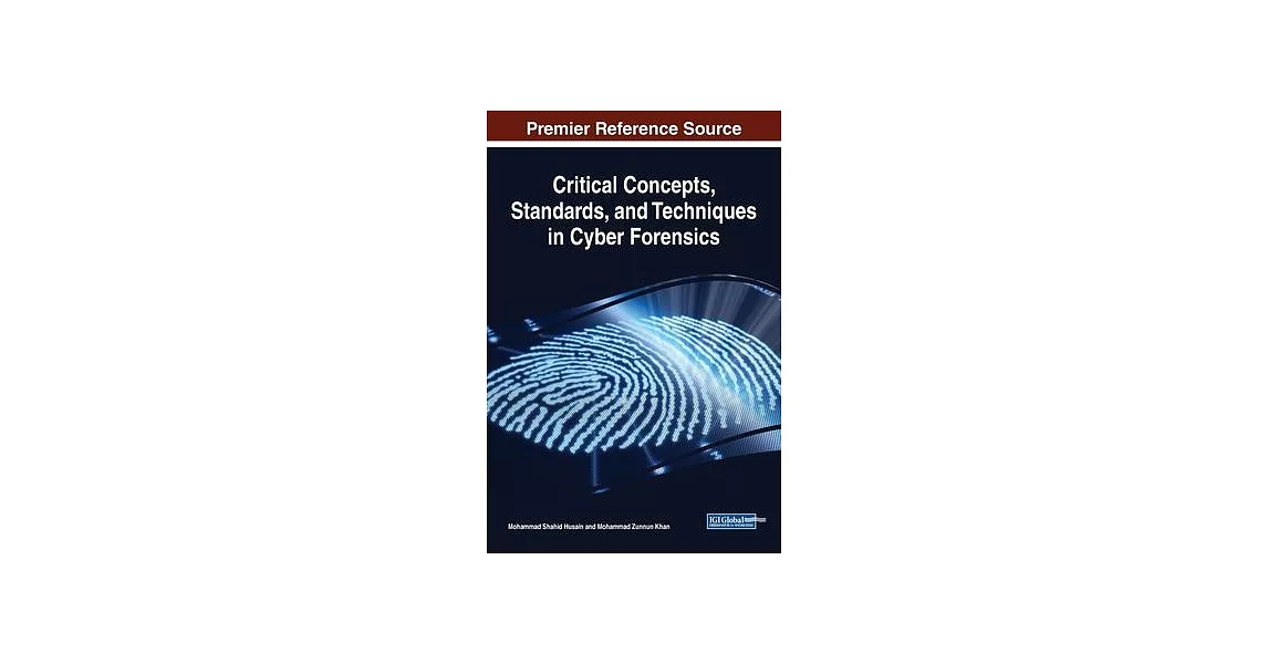 博客來-Critical Concepts, Standards, and Techniques in Cyber Forensics
