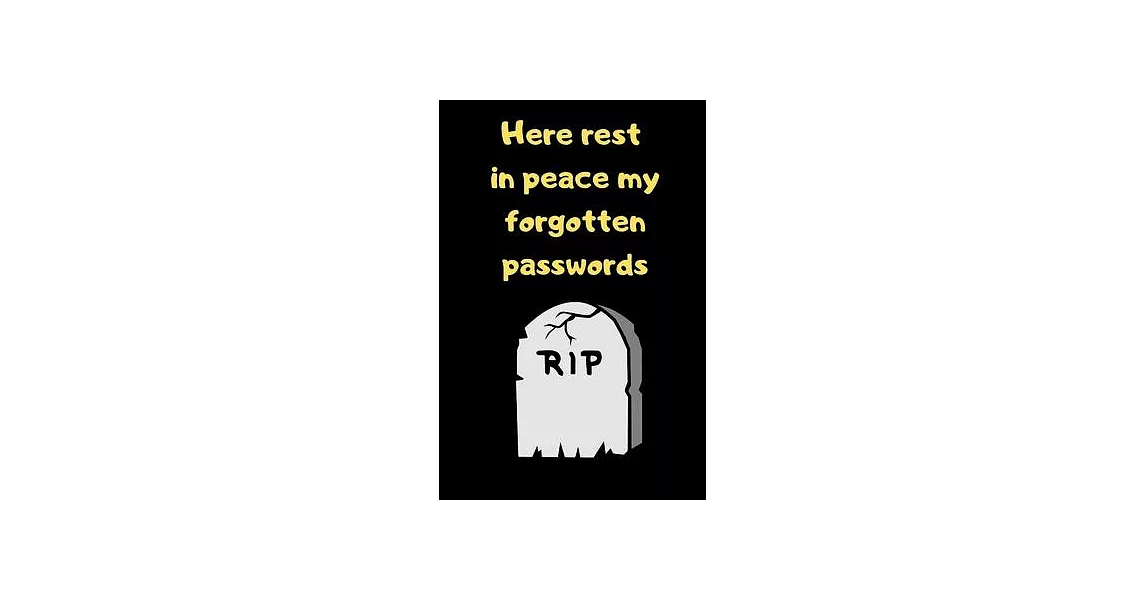 博客來-Here rest in peace my forgotten password: The ultimate internet ...
