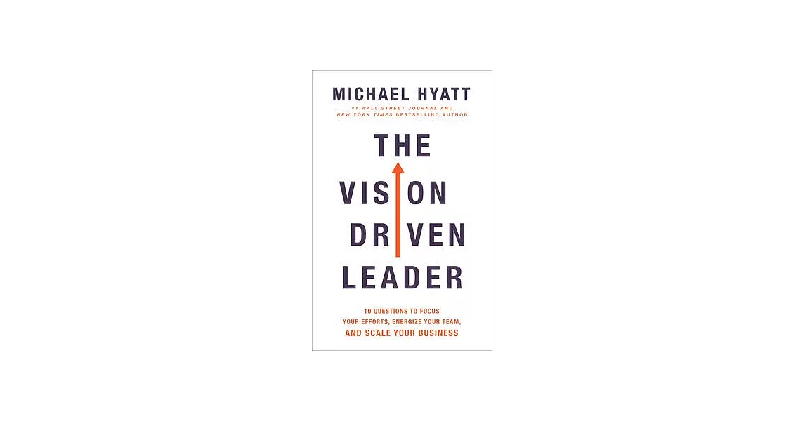 博客來-The Vision-Driven Leader: 10 Questions to Focus Your Efforts ...