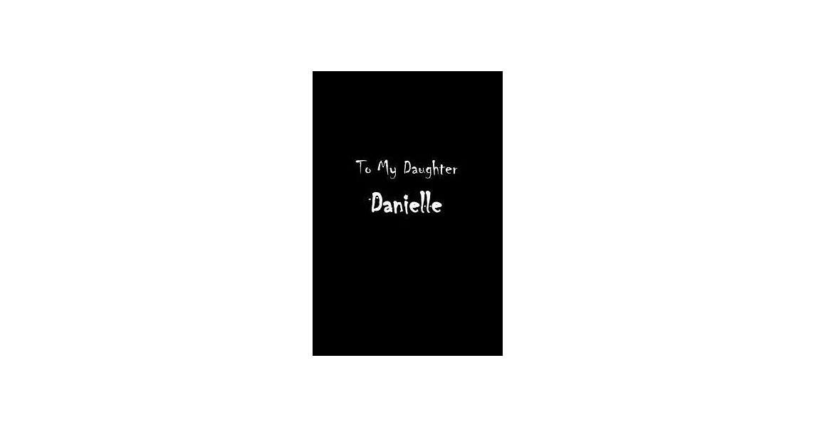 博客來-To My Dearest Daughter Danielle: Letters from Dads Moms to Daughter ...