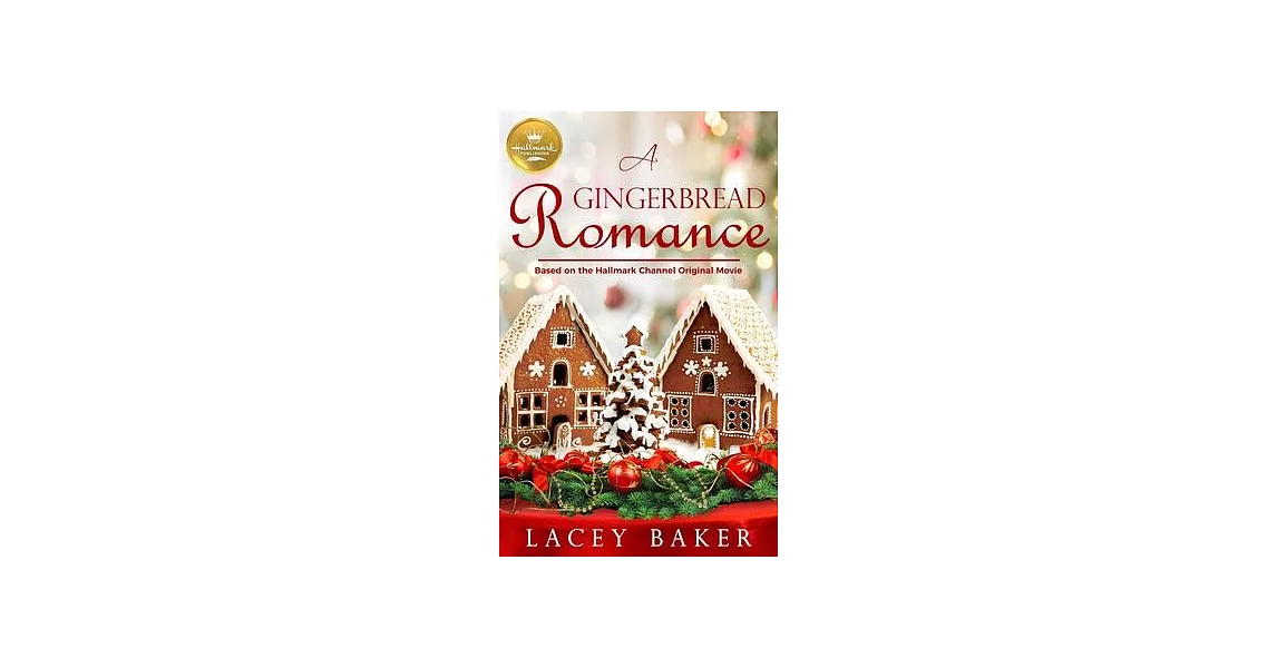 博客來-A Gingerbread Romance: Based on the Hallmark Channel Original Movie