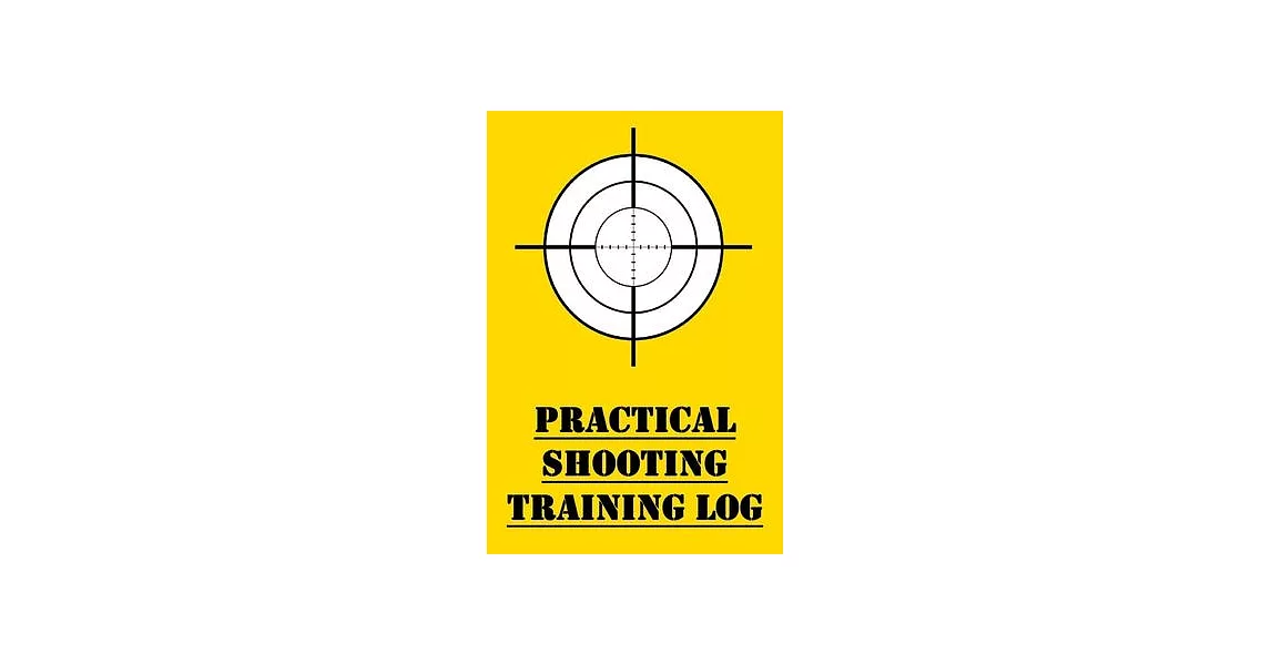博客來-Practical Shooting Training Log: Training Logbook for Competitive ...