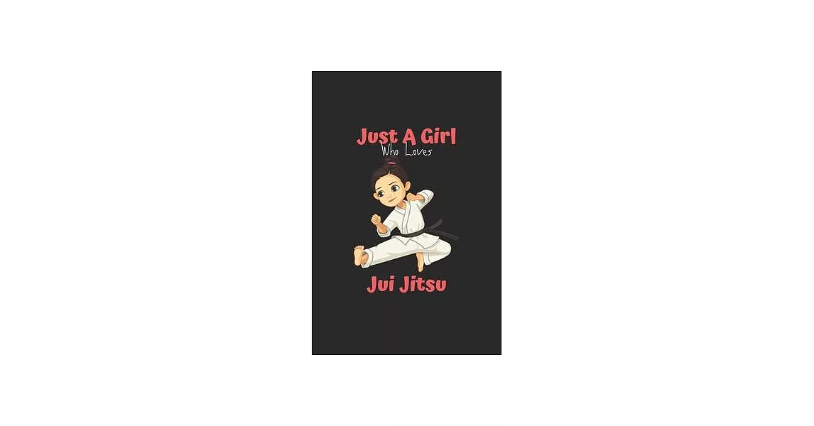 博客來-Just A Girl Who Loves Jui Jitsu: 6X9 Lined Notebook, 120 Pages ...