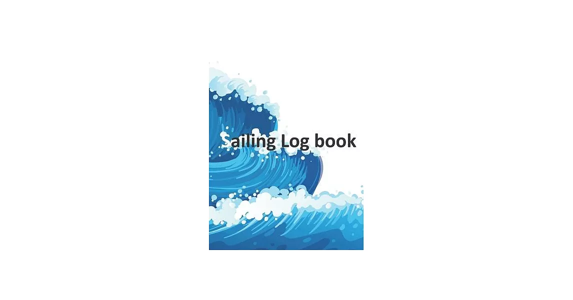 博客來-Sailing Log book: For Sailboats & Motorboats - Record Essential ...