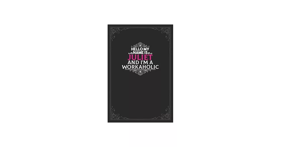 博客來-Hello My Name Is Juliet And I’’m a Workaholic: Lined notebook ...