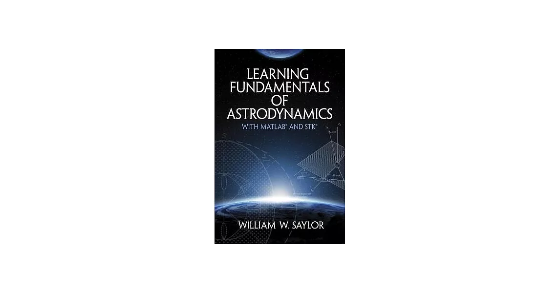 博客來-Learning Fundamentals of Astrodynamics with Matlab(r) and Stk