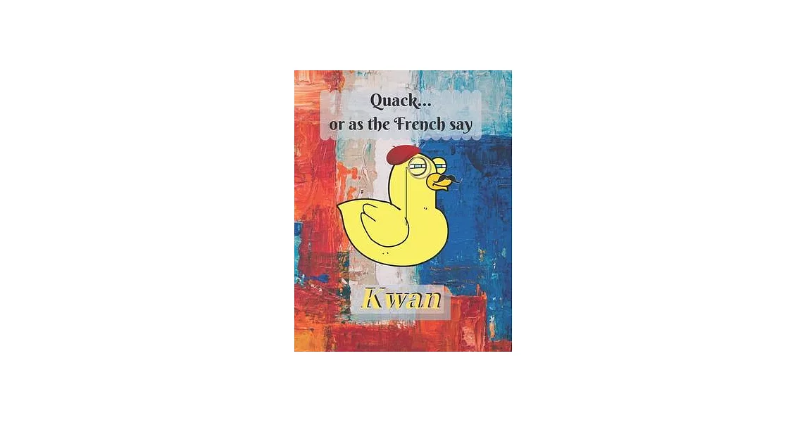 博客來-Quack, or as the French say... Kwan: Duck Sheet Music