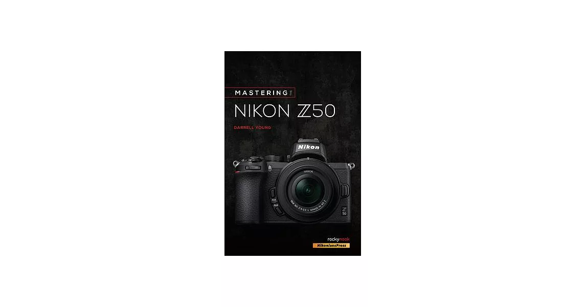 博客來-Mastering the Nikon Z50