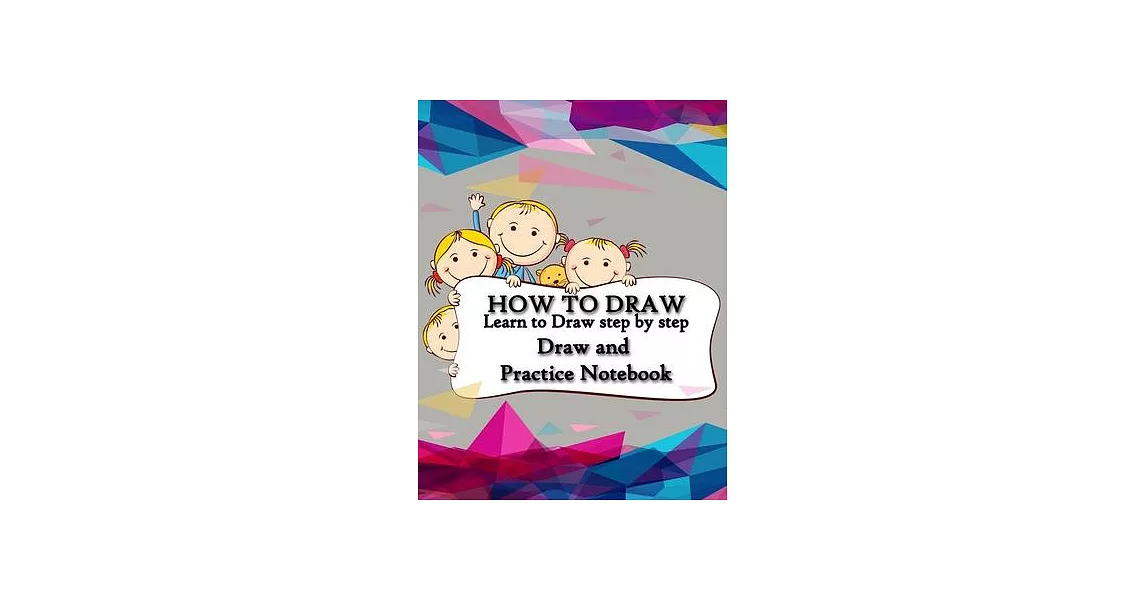 博客來-How to Draw: Best Drawing Notebook for Kids, Learn to Draw step by ...