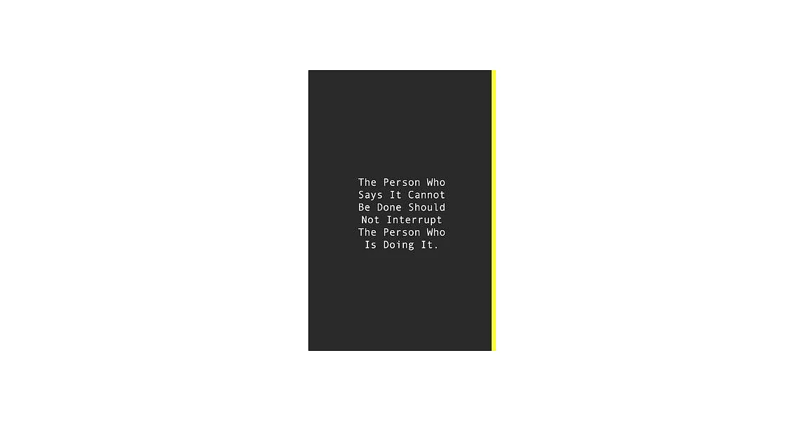 博客來-The Person Who Says It Cannot Be Done Should Not Interrupt The ...