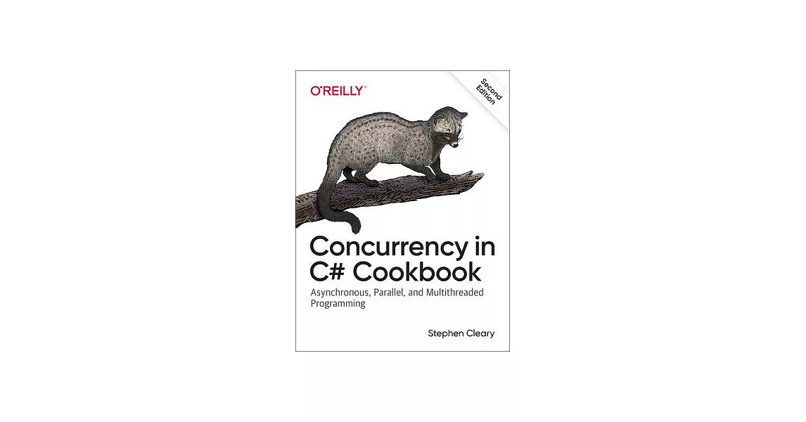 博客來-Concurrency in C# Cookbook: Asynchronous, Parallel, and Multithreaded Programming