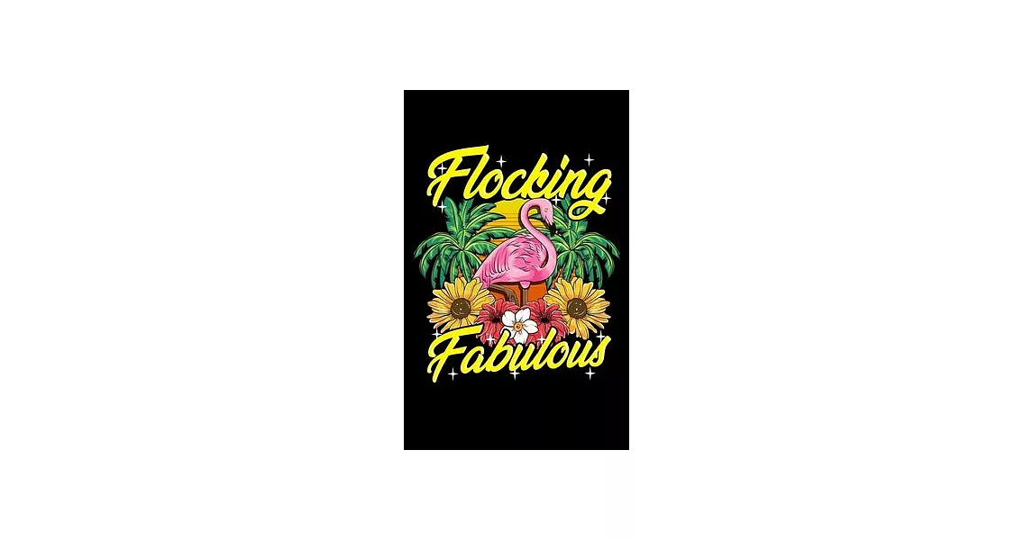 博客來-Flocking Fabulous: Cute & Funny Flocking Fabulous Flamingo Pun 2020 ...