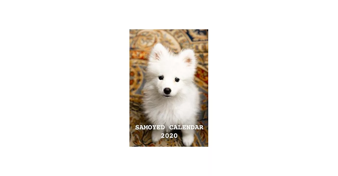 博客來-Samoyed Calendar 2020: Calendars Gift 110 Pages 6x9 Soft Cover ...