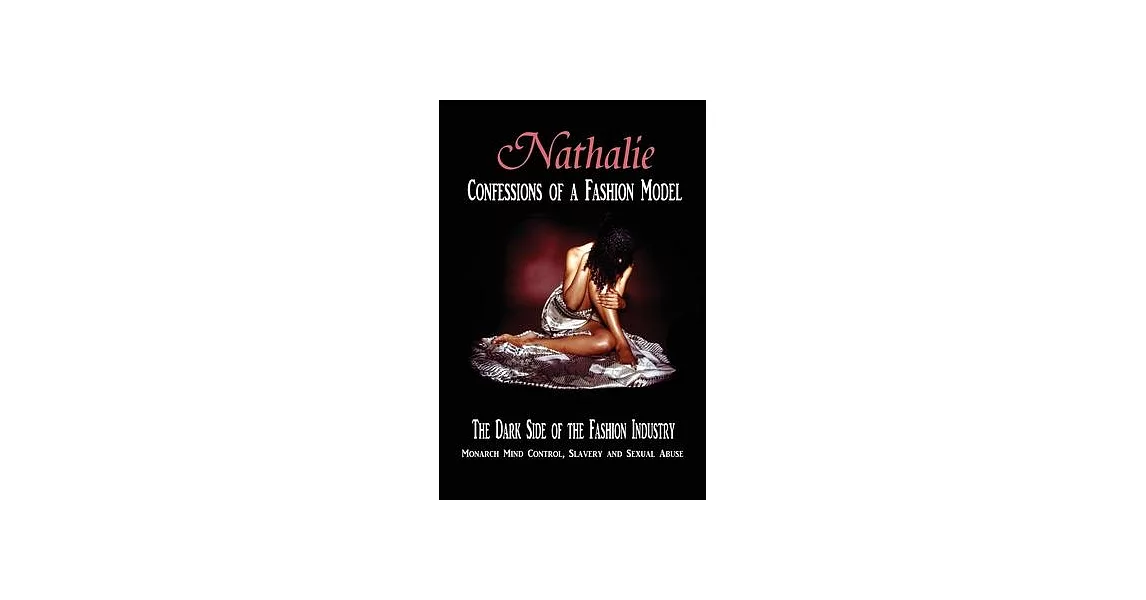 博客來-Nathalie: Confessions of a Fashion Model: The Dark Side of the Fashion Industry: Monarch ...