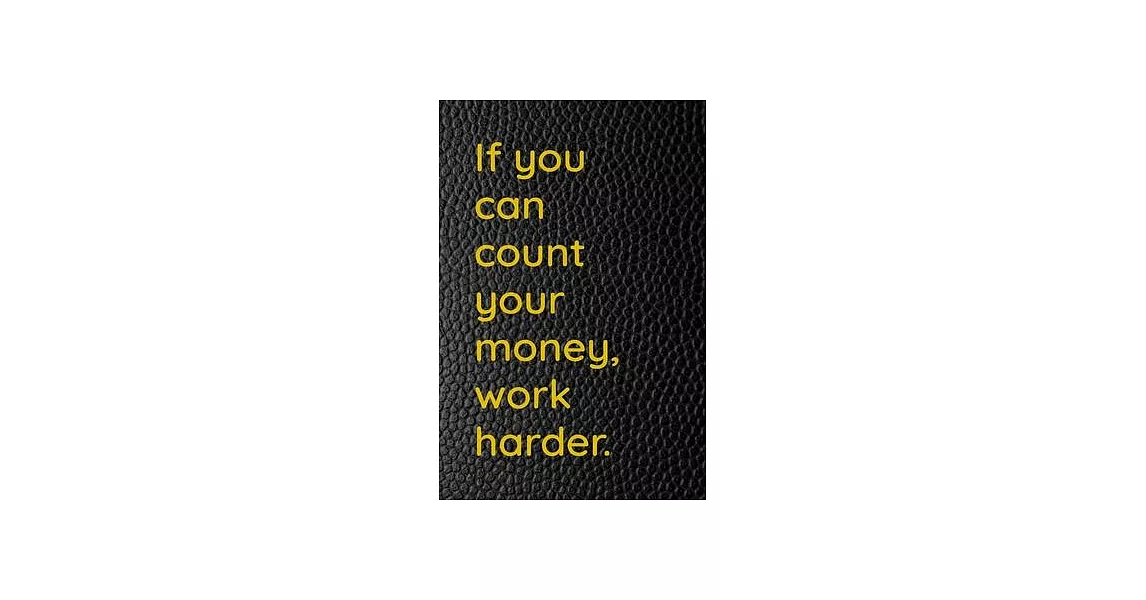 博客來-If you can count your money, work harder: Black & Gold Motivational ...