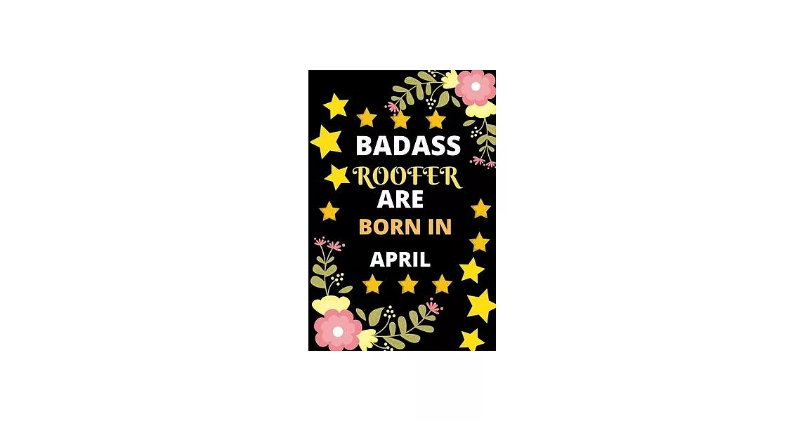 博客來-Badass Roofer Are Born in April: Roofer Diary-Roofer Journal ...