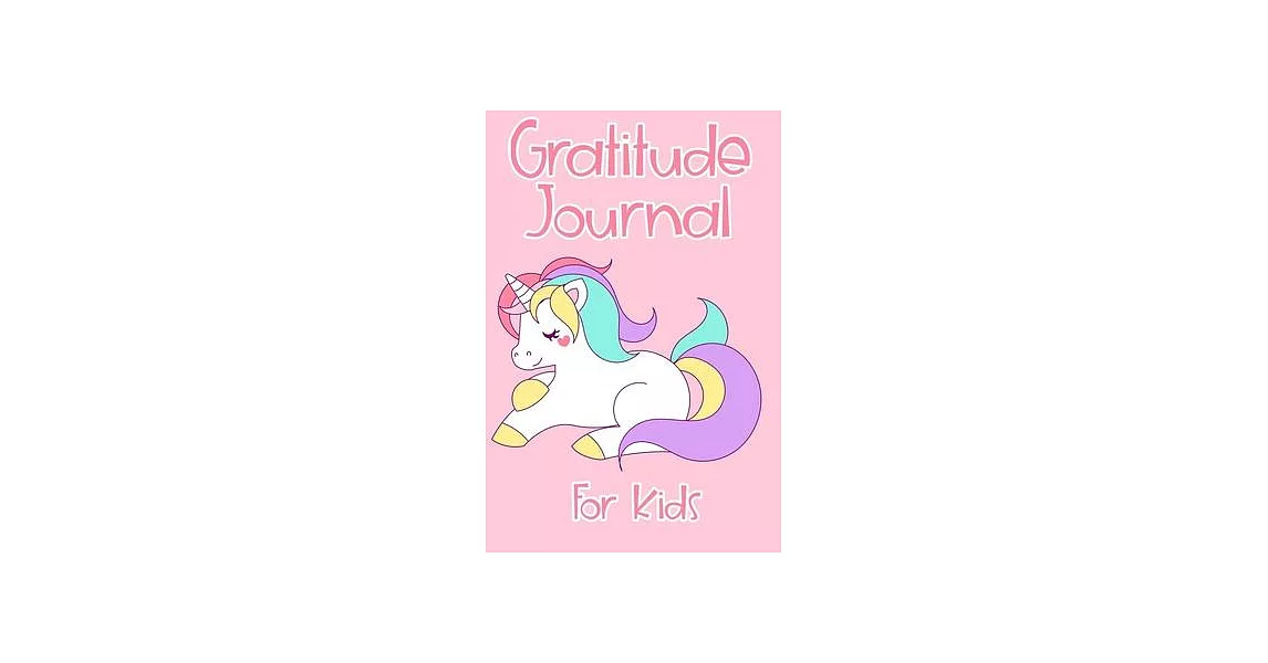 博客來-Gratitude Journal For Kids: Girl Unicorn Boy Unicorn Children ...