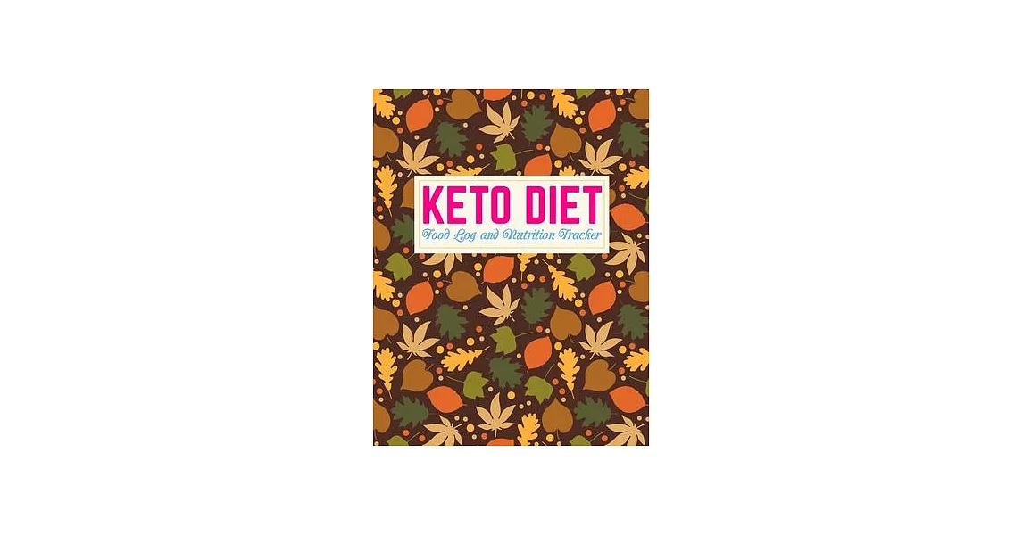 博客來-Keto Diet Food Log and Nutrition Tracker: Pretty Low Carb Fitness ...