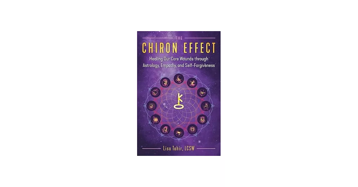 博客來-The Chiron Effect: Healing Our Core Wounds Through Astrology ...