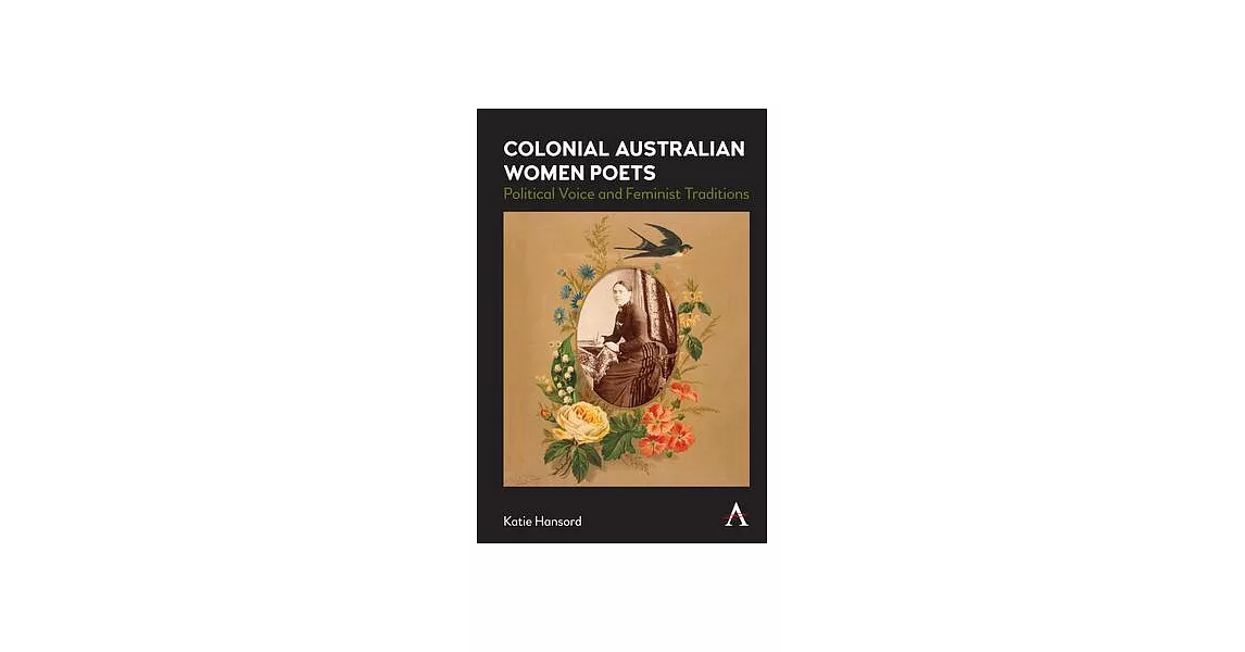 博客來-Colonial Australian Women Poets: Political Voice and Feminist ...