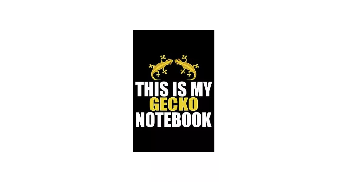 博客來-This Is My GECKO Notebook: Cool Gecko Journal Notebook - Gifts Idea ...