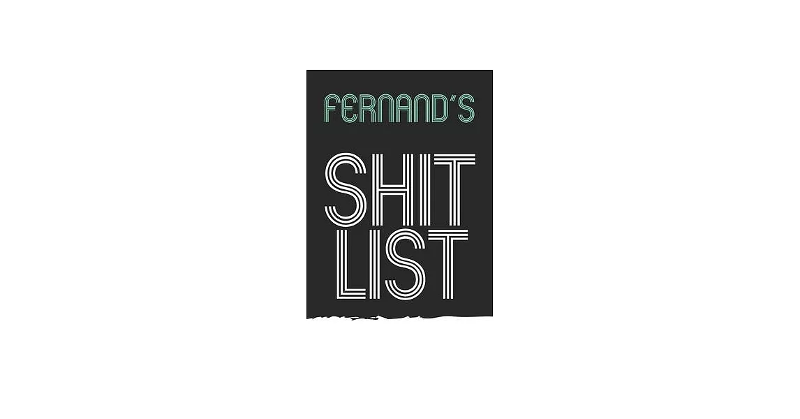 博客來-Fernand: Fernand’’s Shit LIST. Unique personalized Journal Gift for Fernand - Journal with ...