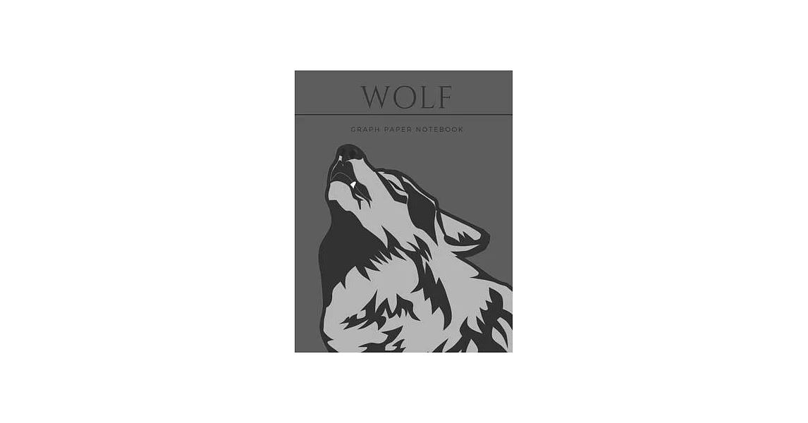 博客來-Wolf: Graph Paper Notebook - Wolf Composition Book, Grid Paper ...