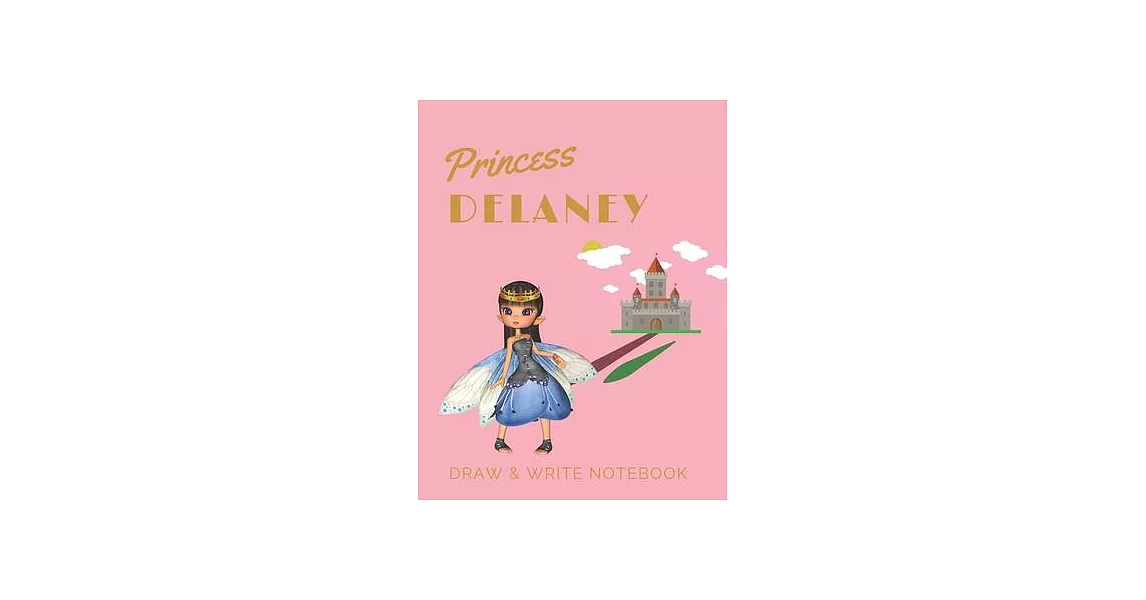博客來-Princess Delaney: Personalized with Name Draw & Write Notebook for ...